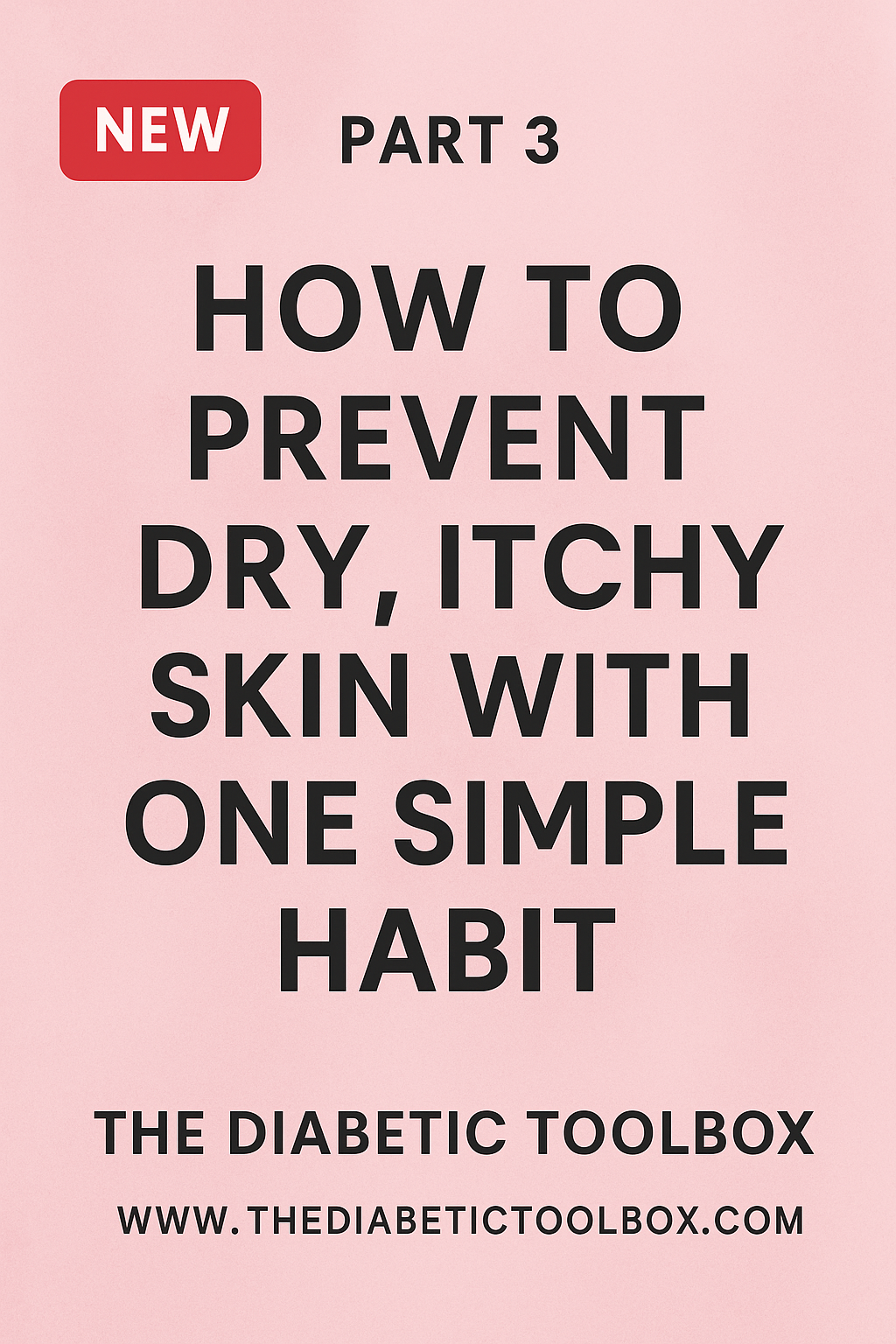 How to Prevent Dry, Itchy Skin with One Simple Habit – The Diabetic Toolbox