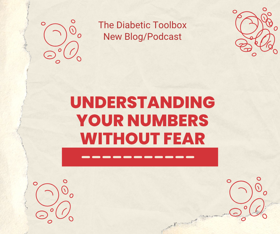 Understanding Your Numbers Without Fear – The Diabetic Toolbox